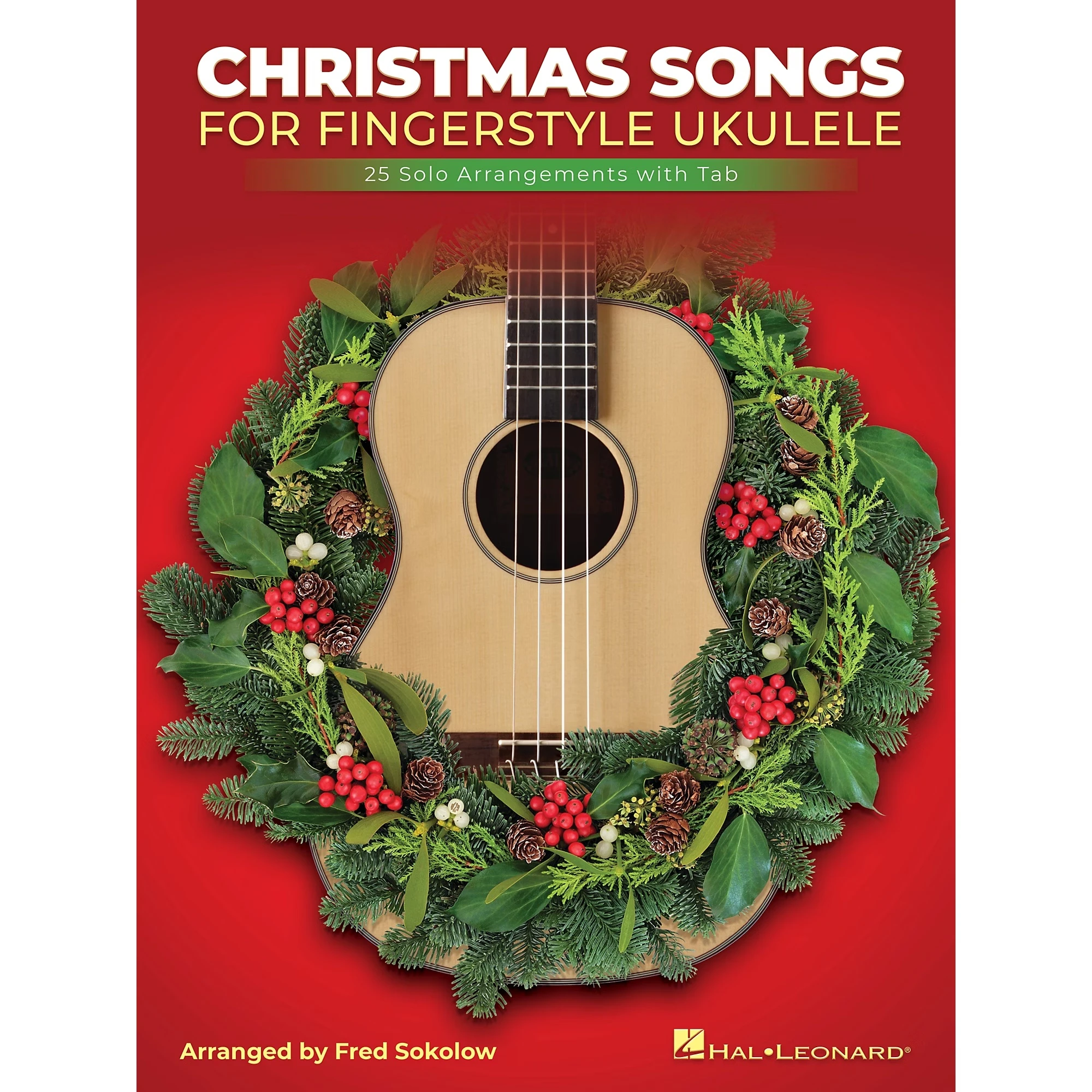 Hal Leonard Christmas Songs for Solo Fingerstyle Ukulele (25 Solo ...
