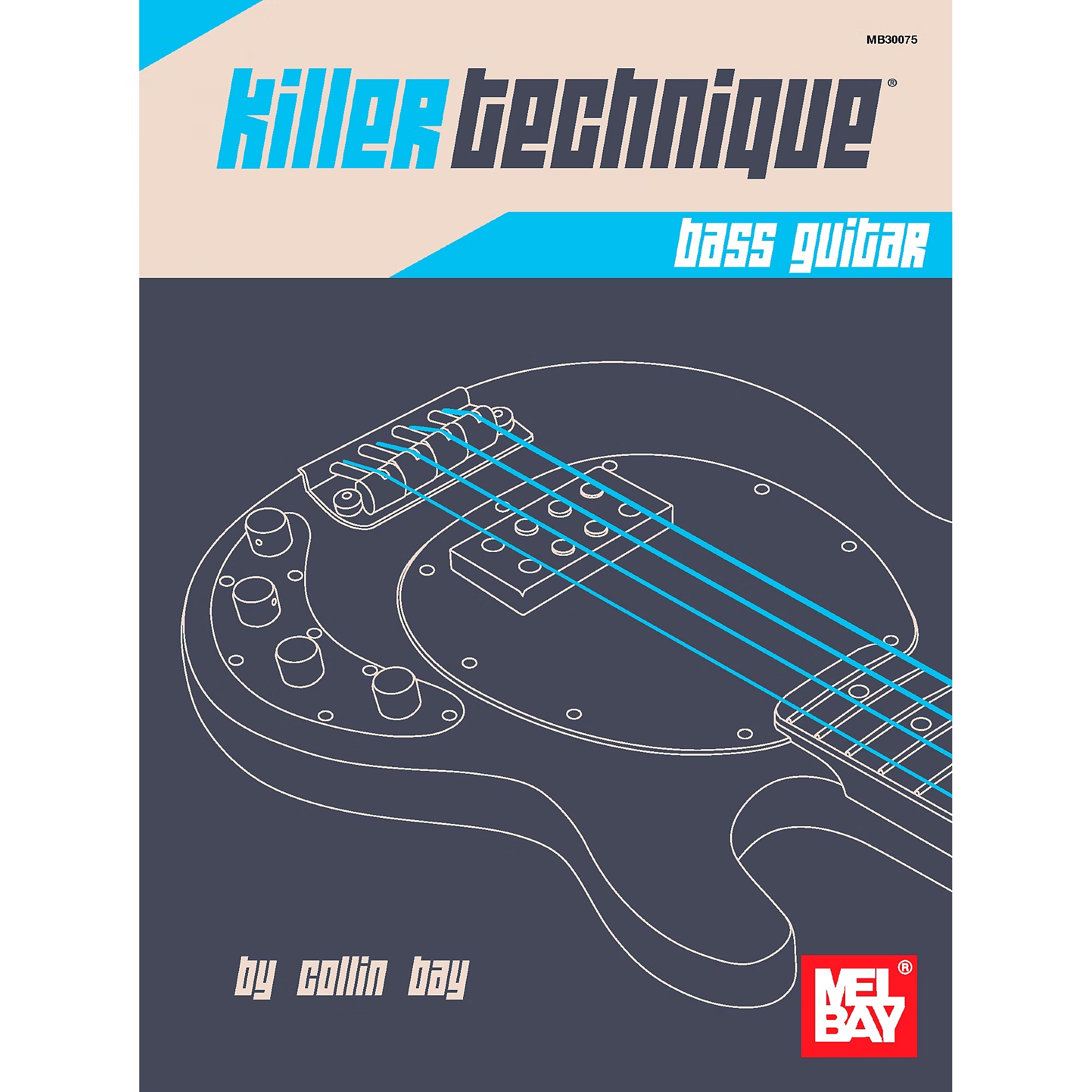 Mel Bay Killer Technique: Bass Guitar Standard - Music & Arts